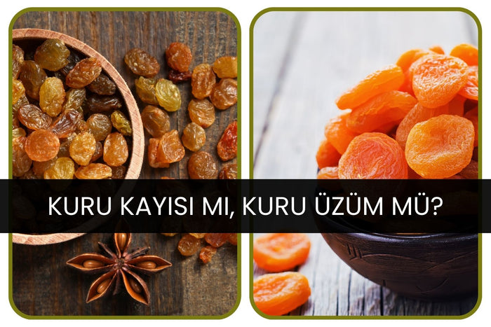 Kuru Kayısı mı, Kuru Üzüm mü?